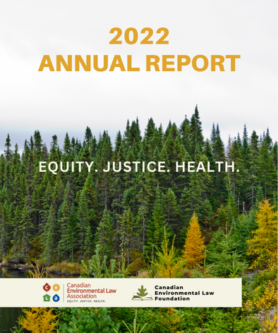 Annual Report 2022 - Canadian Environmental Law Association